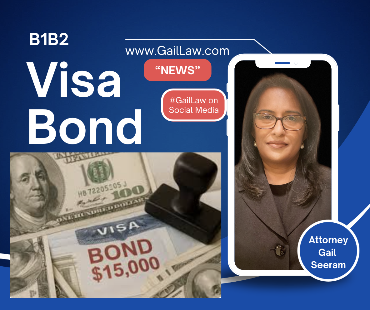 B1B2 Visa Bond - The Law Offices of Gail Seeram